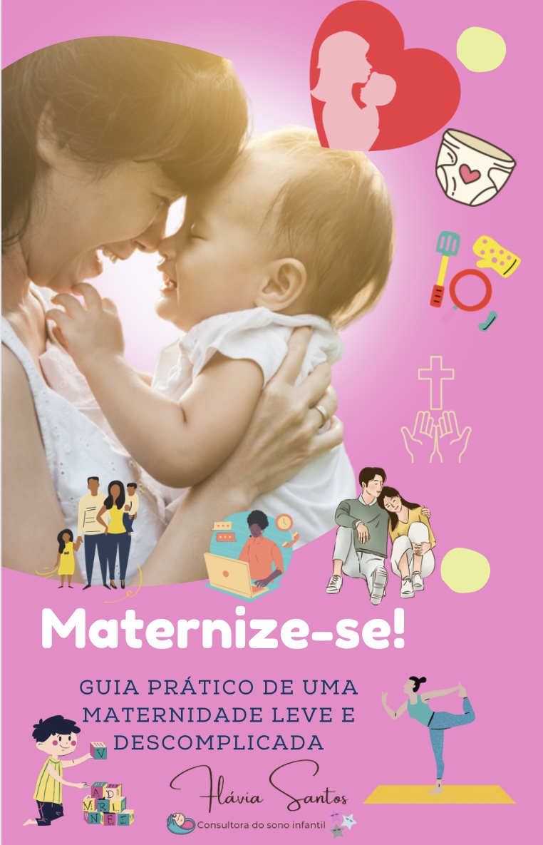 Maternize-se: guia prático de uma maternidade leve e descomplicada ...