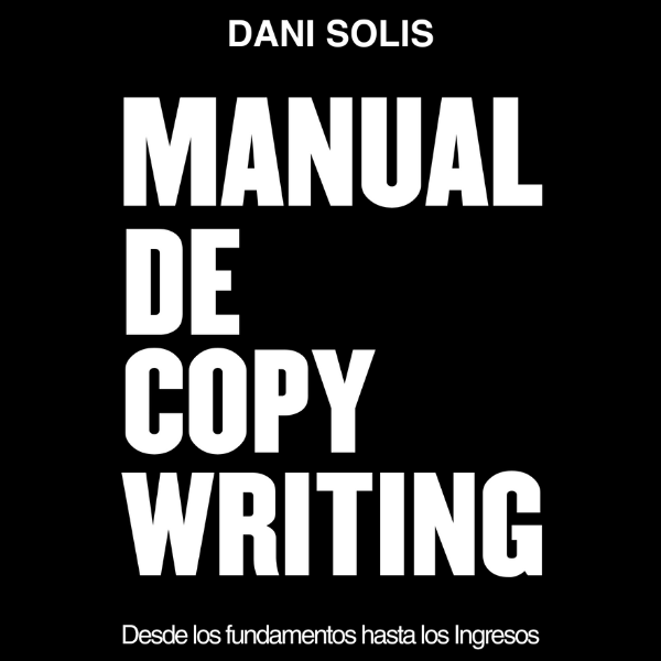 Manual de COPYWRITING desde los fundamentos hasta los ingresos by Dani ...
