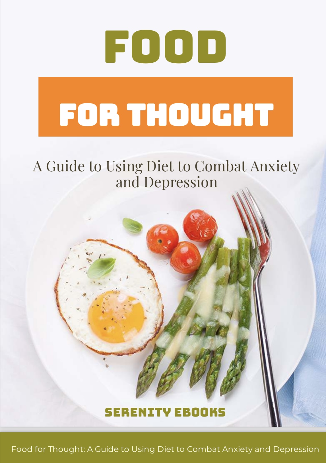 Food For Thought - A Guide to Using Diet to Combat Anxiety and Depr...