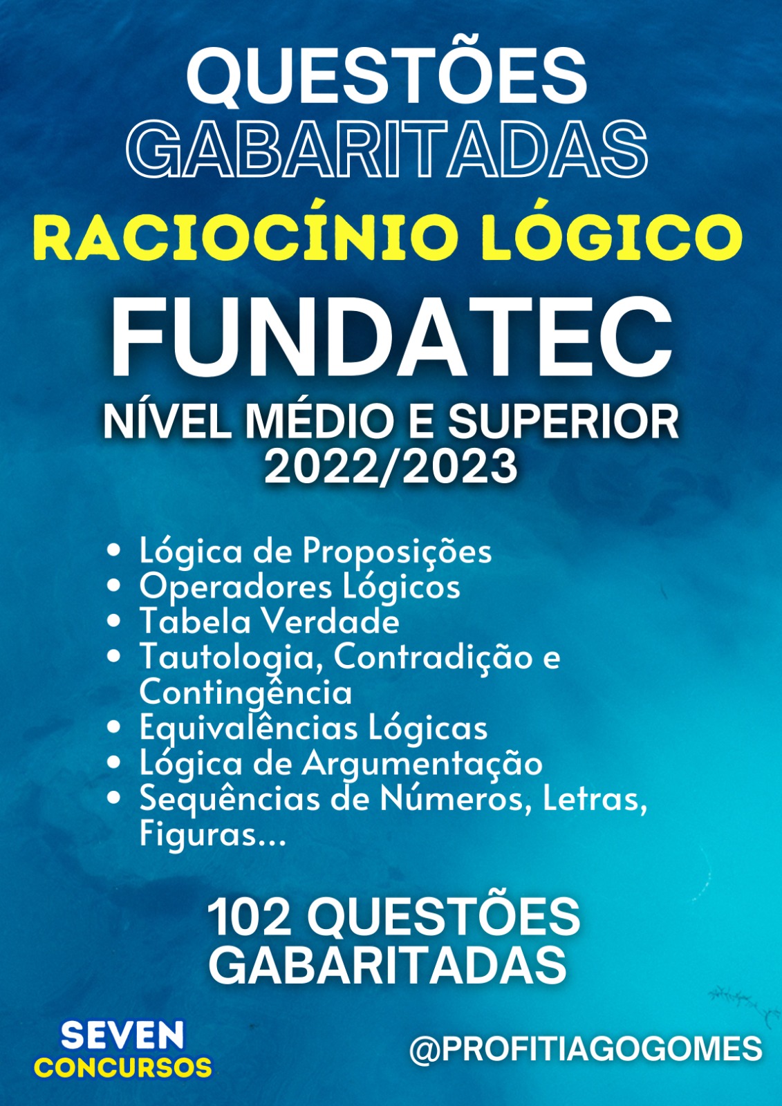 "Banca Fundatec 102 Questões Gabaritadas de Raciocínio Lógico" - TI...