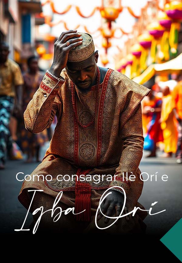 Como consagrar Ile Orí e Igba Orí