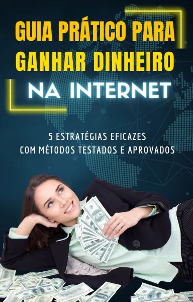 Guia prático para ganhar dinheiro na internet - Gustavo Matsumoto