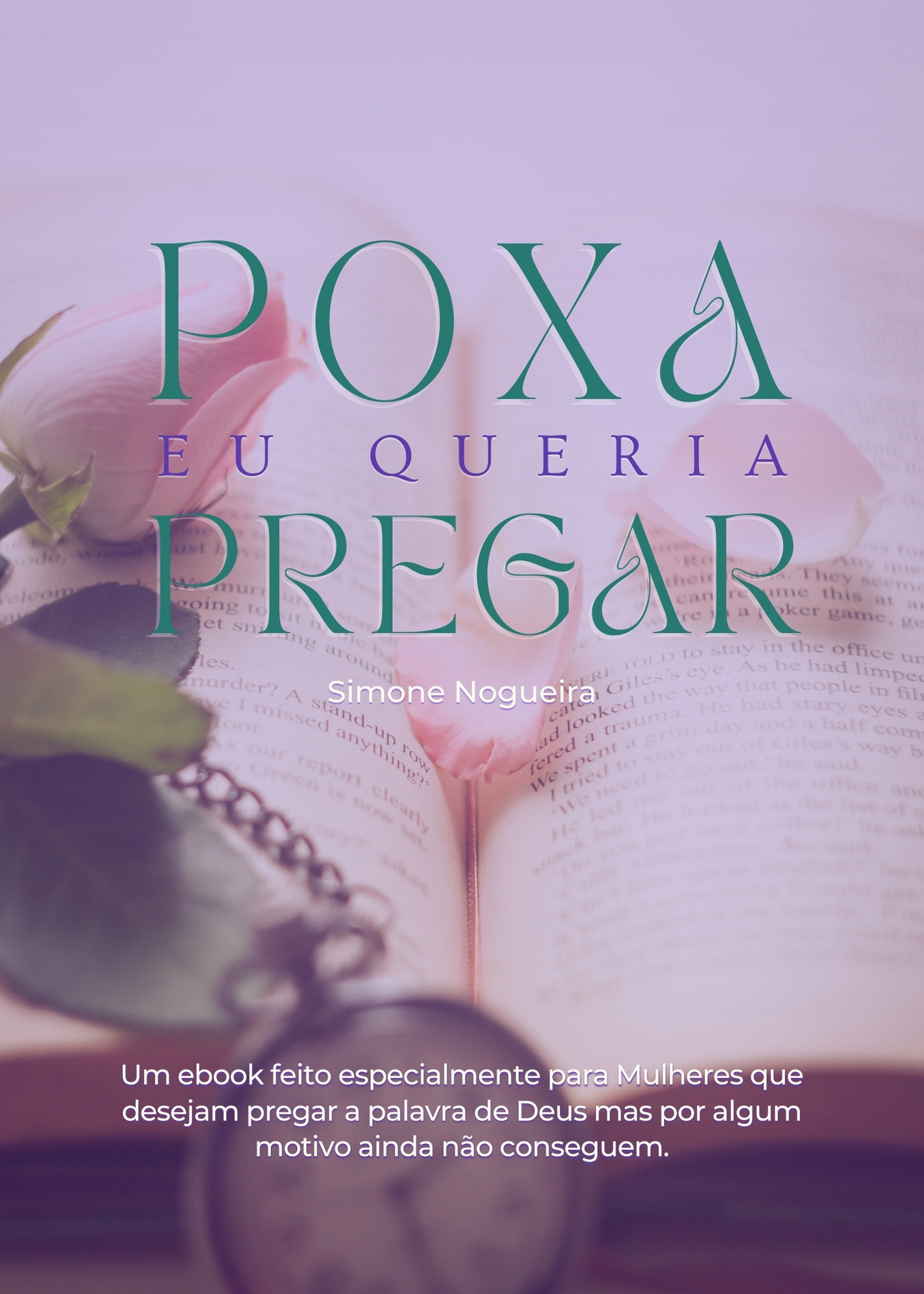 Poxa eu queria pregar - Simone Nogueira | Hotmart