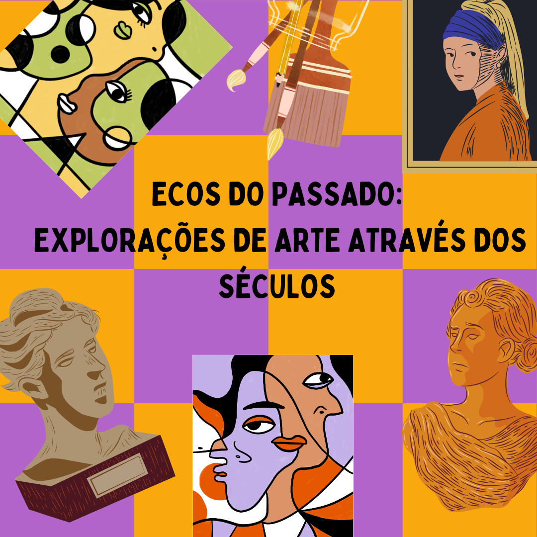 Ecos do Passado: Explorações de Arte Através dos Séculos - Hiago Go...