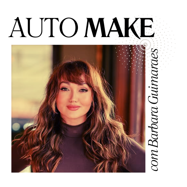 AutoMake com Barbara Guimaraes