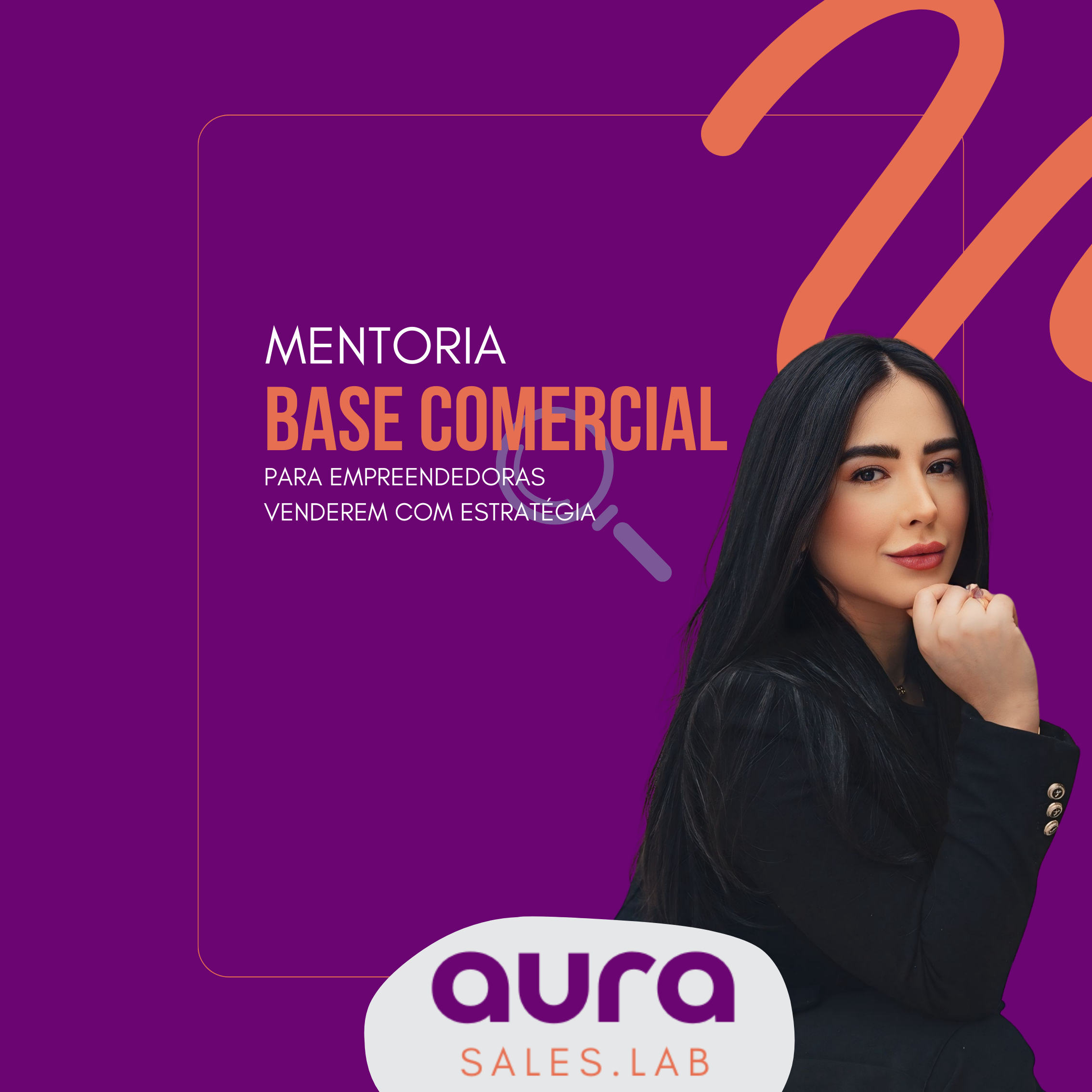 Base Comercial Feminina – Mentoria em Grupo com Aura - Aura Khemani...