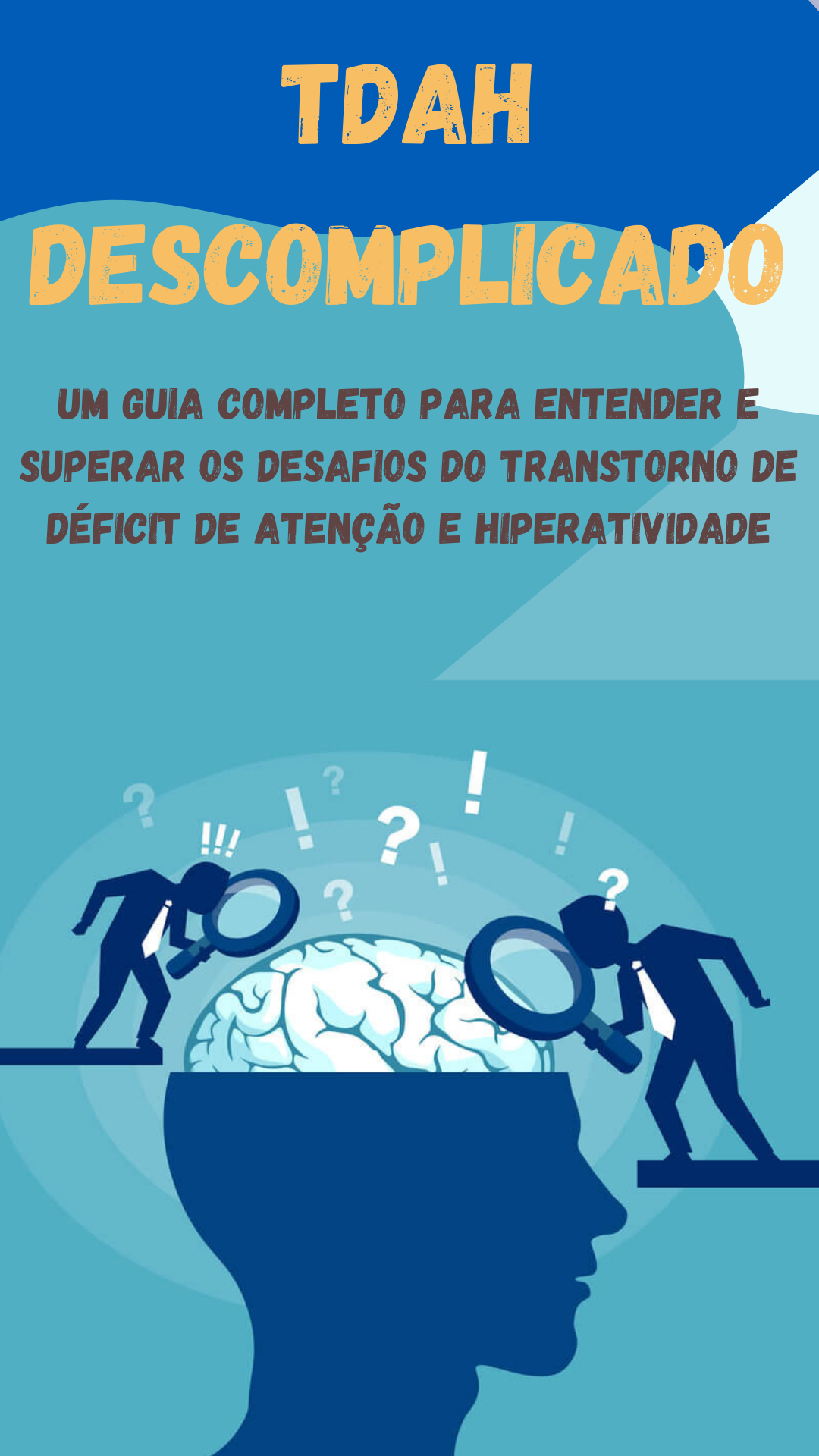 TDAH Descomplicado: Um Guia Completo para Entender e Superar os Des...