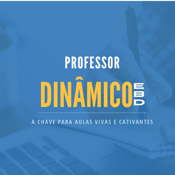 Professor Dinâmico EBD - Miqueias Miranda Carvalho | Hotmart