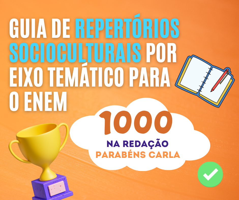 Guia de Repertórios Socioculturais Por Eixo Temático Para a REDAÇÃO... Guia de Repertórios Socioculturais Por Eixo Temático Para a REDAÇÃO...