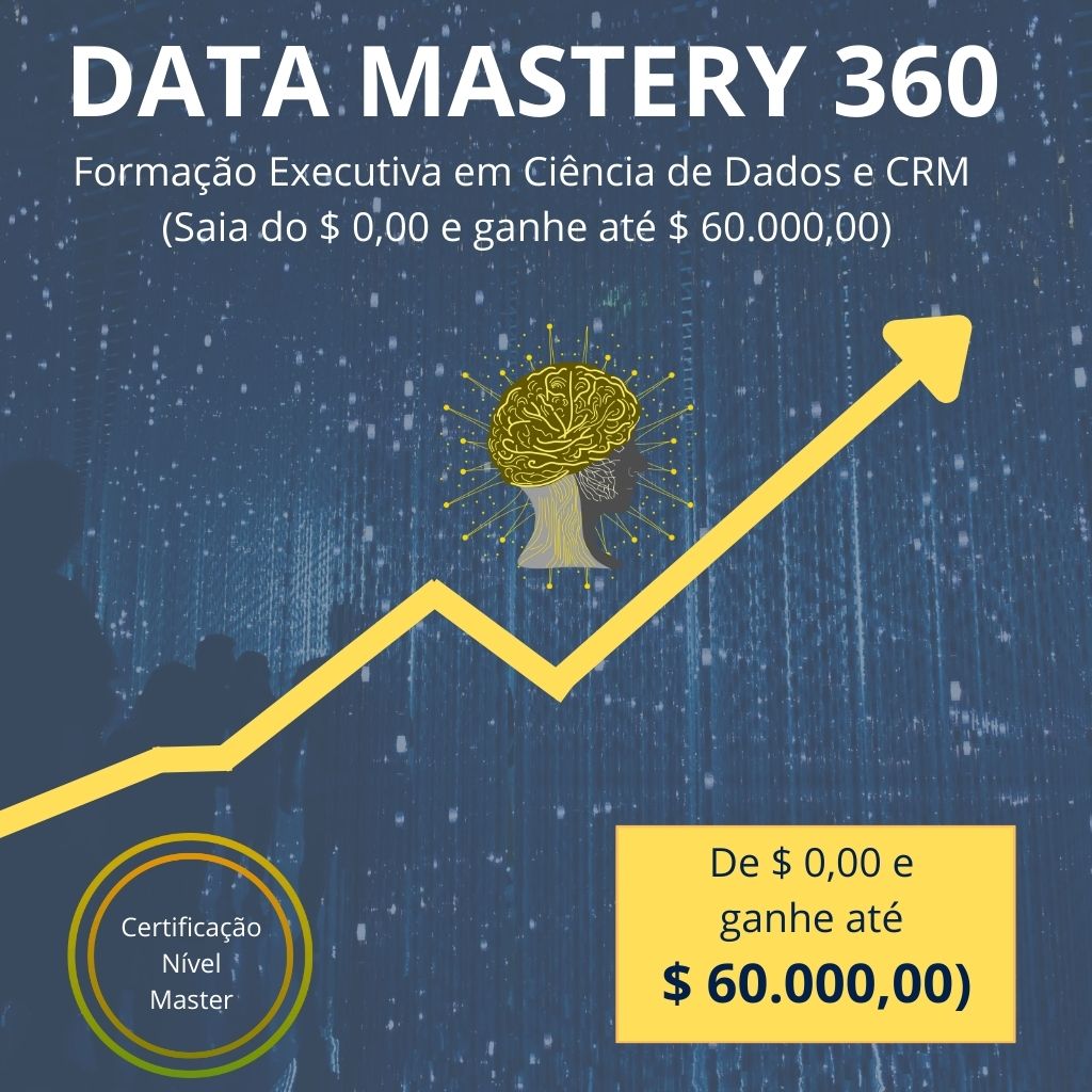DATA MASTERY 360 – Formação Executiva em Ciência de Dados e CRM (Sa...