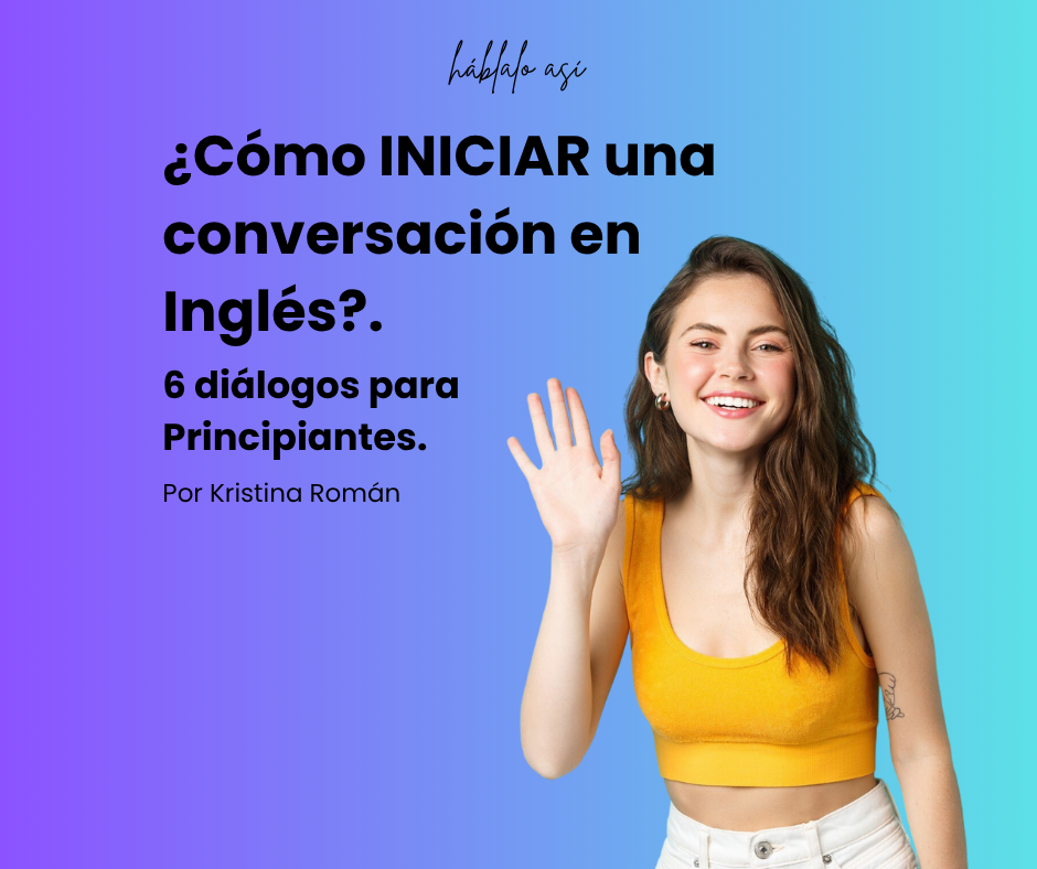 "Hello" Hack: De Principiante a INICIAR la Conversación - Kristina ...