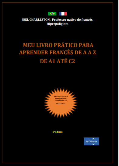 MEU LIVRO PRÁTICO PARA APRENDER FRANCÊS DE A A Z: DE A1 ATÉ C2 - JO...
