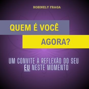 QUEM É VOCÊ AGORA?
