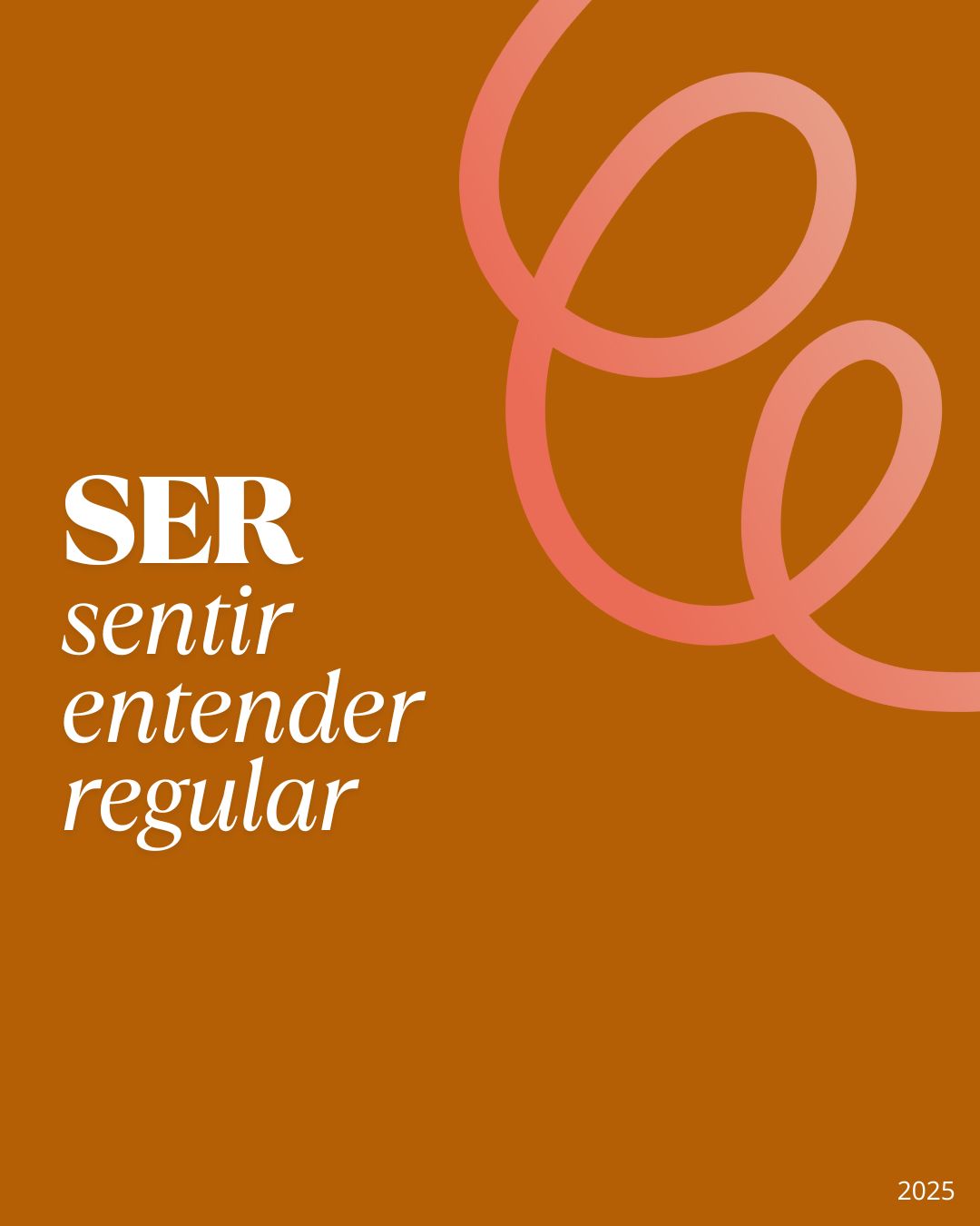 SER: Sentir ~ Entender ~ Regular