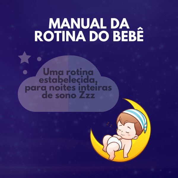 MANUAL DA ROTINA DO BEBÊ - Grazielle Fernanda | Hotmart