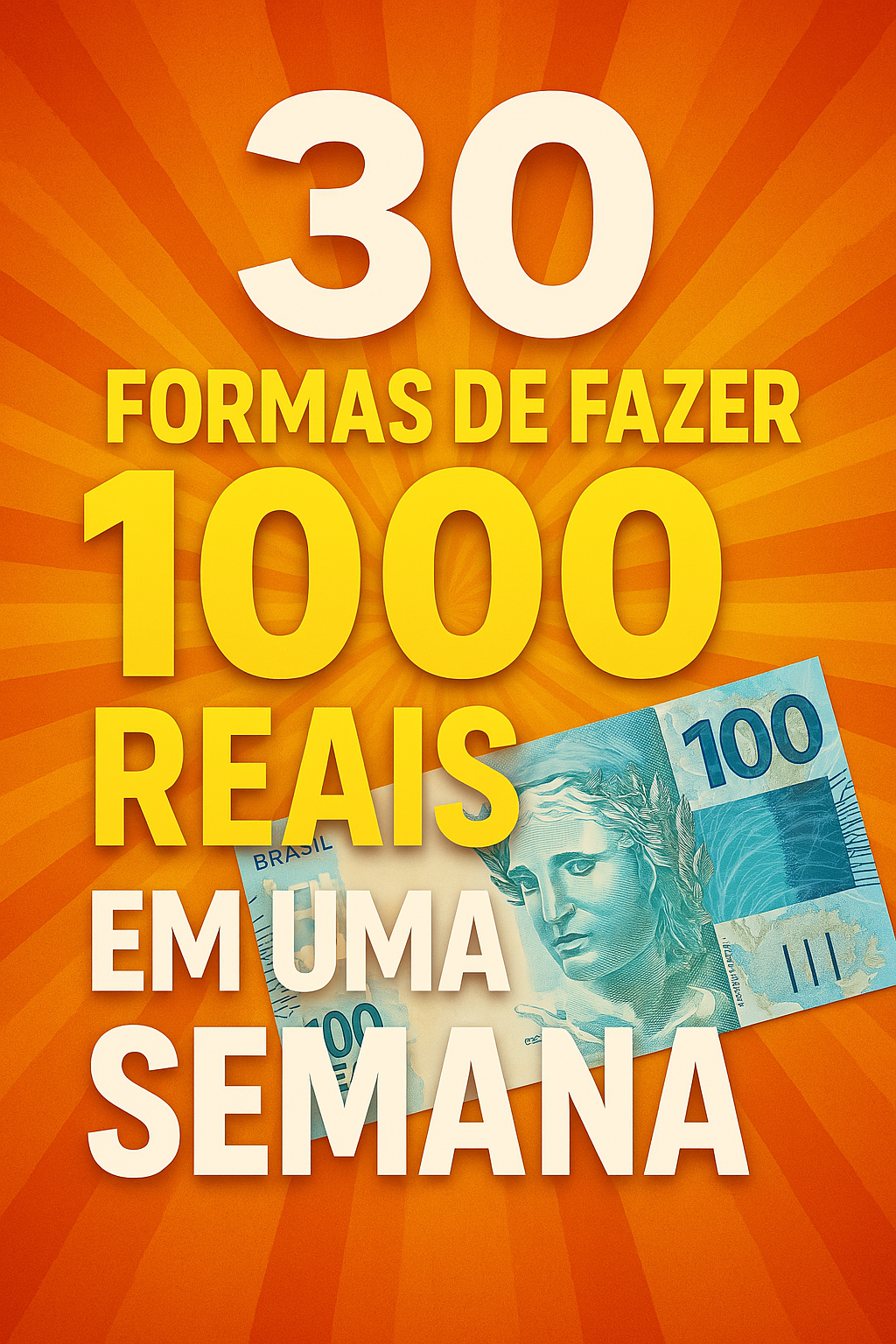 30 formas de fazer 1000 reais em uma semana