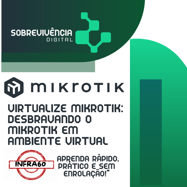 Virtualize Mikrotik: Desbravando o Mikrotik em Ambiente Virtual - M...