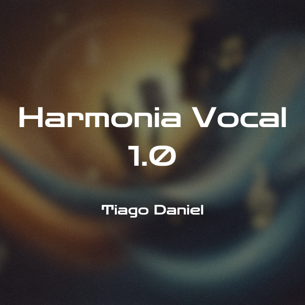 Harmonia Vocal 1.0 - Tiago Daniel - Tiago Daniel | Hotmart