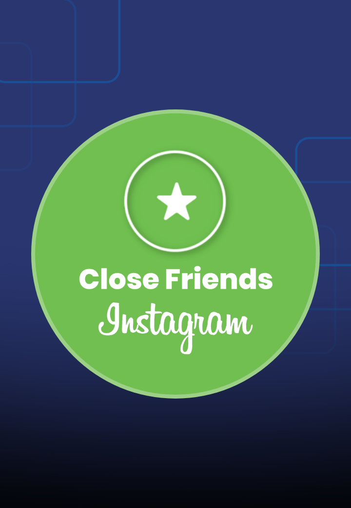 Suporte VIP Close Friends do Instagram