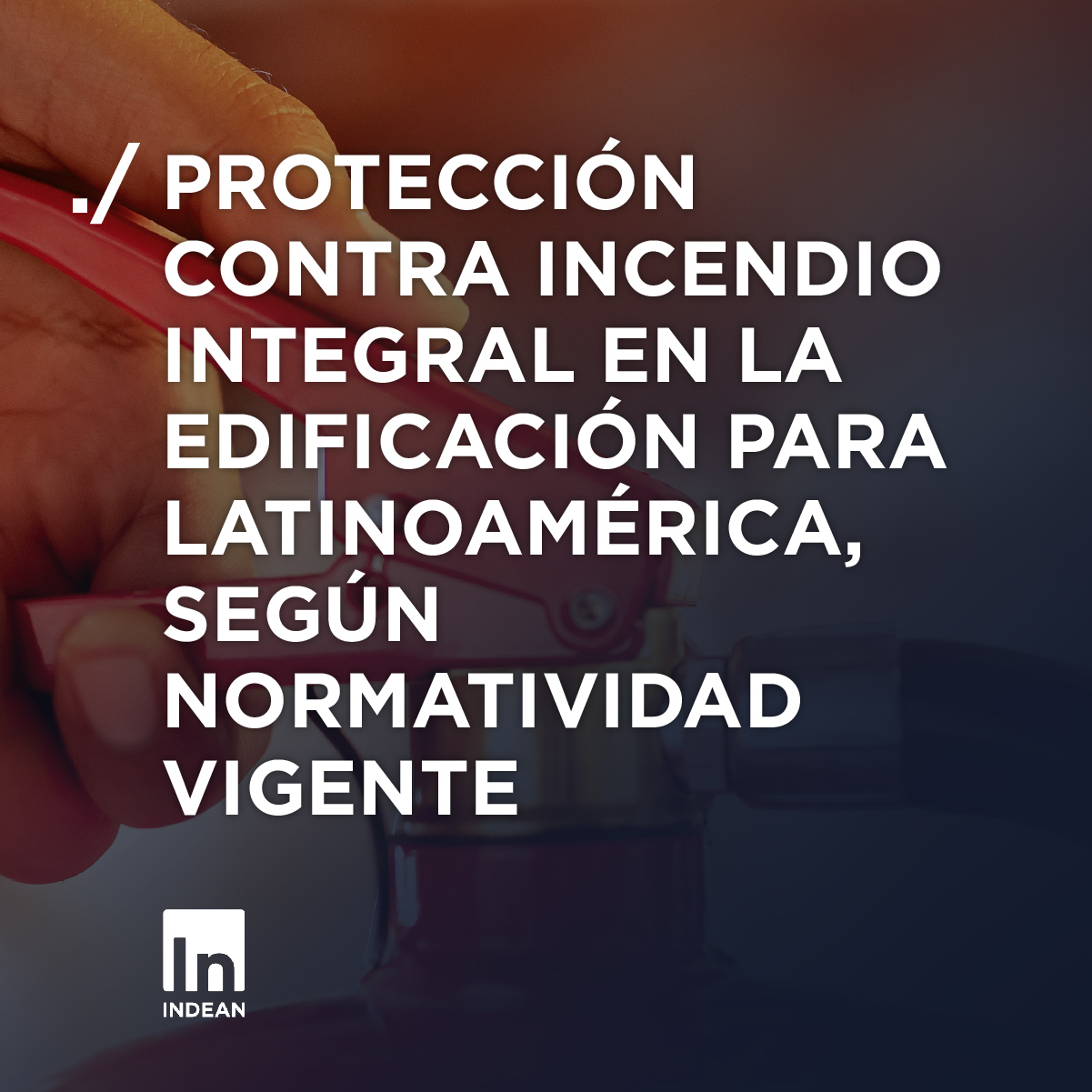 Curso Avanzado: Protección contra Incendio Integral en la Edificaci...