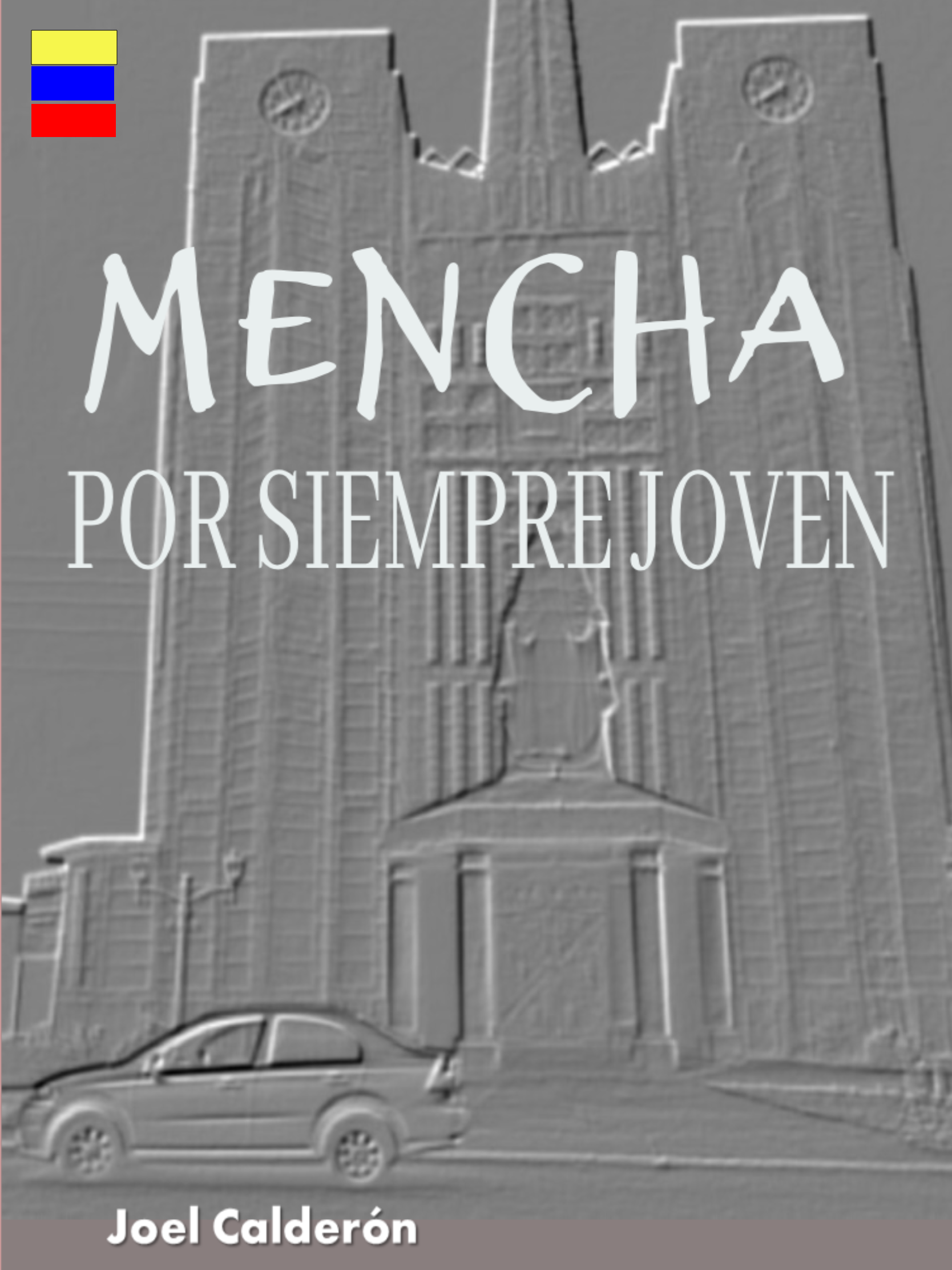 MENCHA, POR SIEMPRE JOVEN - Joel Antonio Calderón Angulo | Hotmart