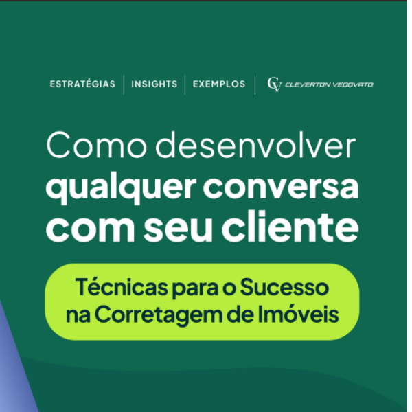 COMO DESENVOLVER QUALQUER CONVERSA COM CLIENTES - Cleverton Vedova...