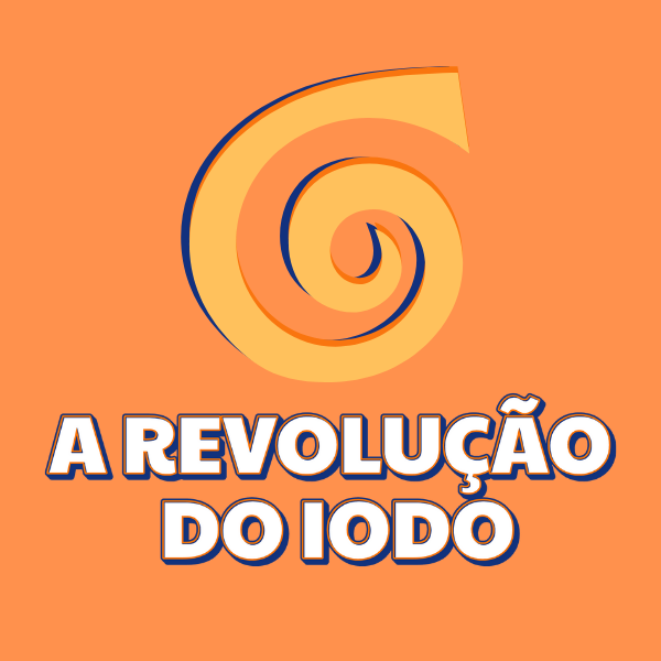 A REVOLUÇÃO DO IODO