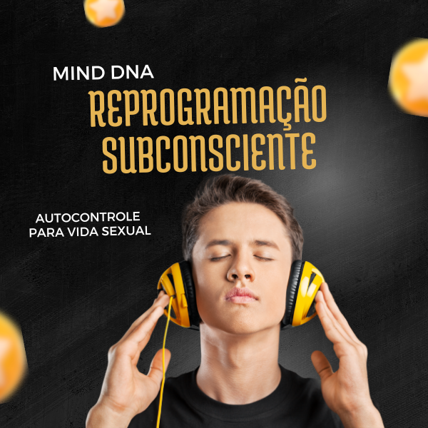Mind DNA - Reprogramação subconsciente para autocontrole na vida se...