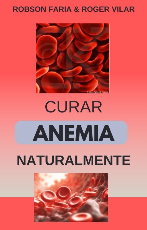 Curar Anemia Naturalmente (Método Simples e Rápido Para Curar ...