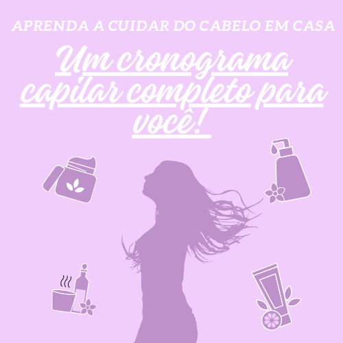 UM CRONOGRAMA CAPILAR COMPLETO PRA VOCÊ!💜 - Danielle Cordeiro Vida...