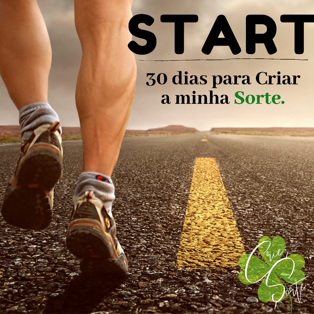 START - 30 dias para Criar a minha Sorte