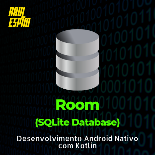Room (SQLite Database) - Raul Espim | Hotmart