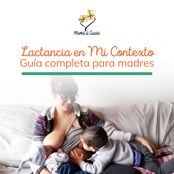 Lactancia en mi Contexto: Guía completa para madres