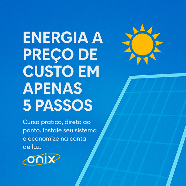 Energia Solar a Preço de Custo: O Guia Completo da ONIX! - DIOGO CA...