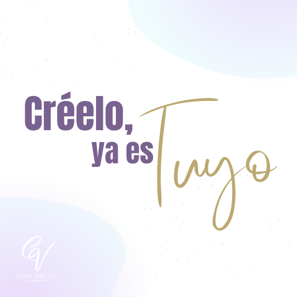 Créelo, ya es Tuyo