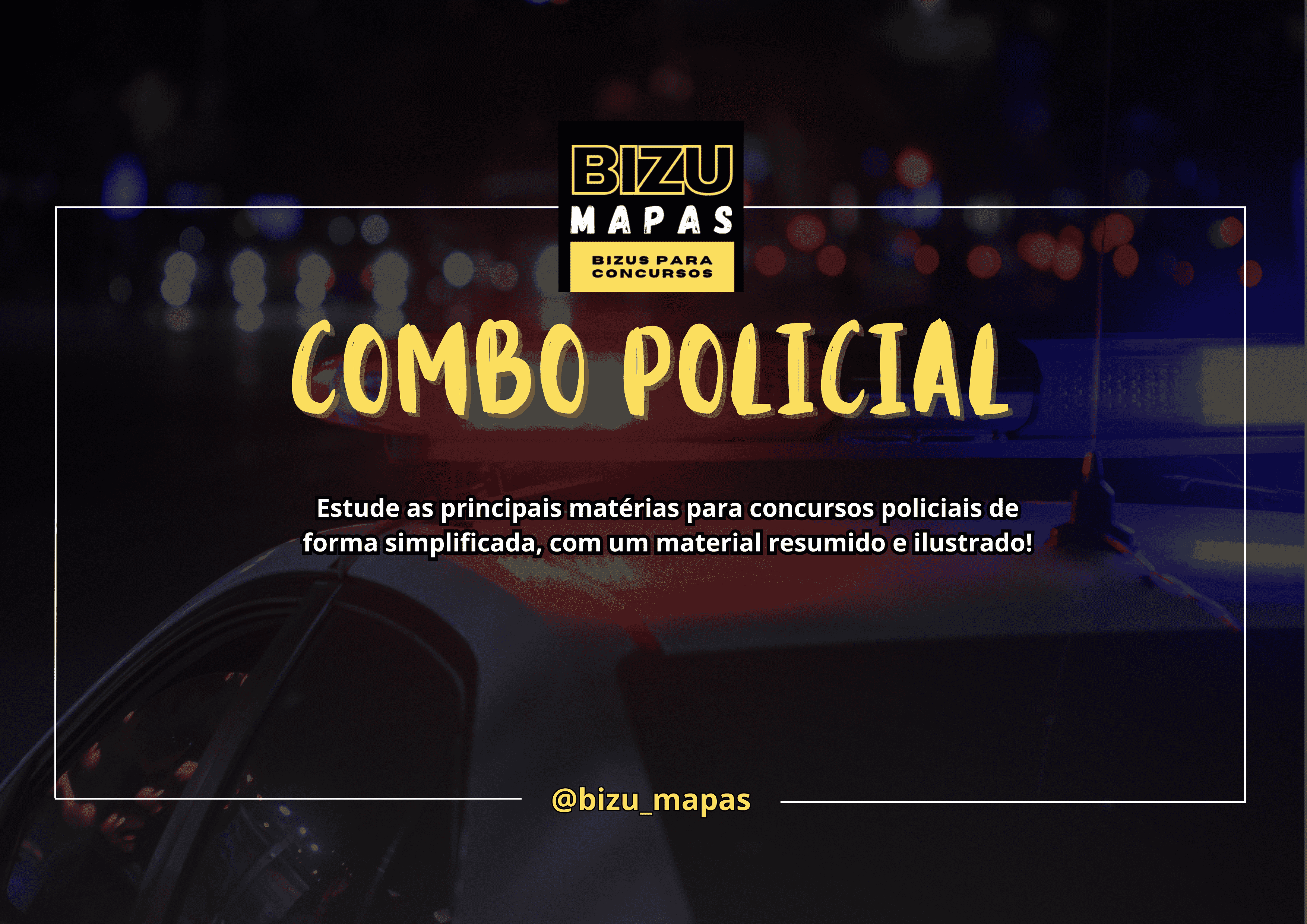 COMBO POLICIAL BIZU MAPAS