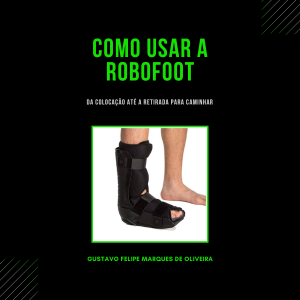 Como utilizar a robofoot: da colocação até a retirada para caminhar...