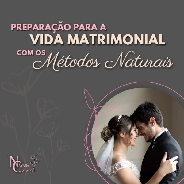 Preparação para a Vida Matrimonial com os Métodos Naturais - Nayara...