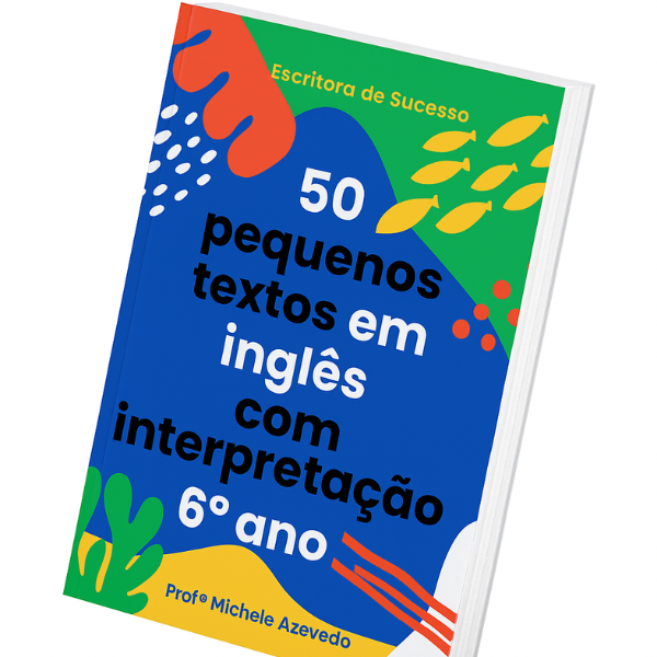 50 pequenos textos em inglês com interpretação 6º ano - Michele Car...