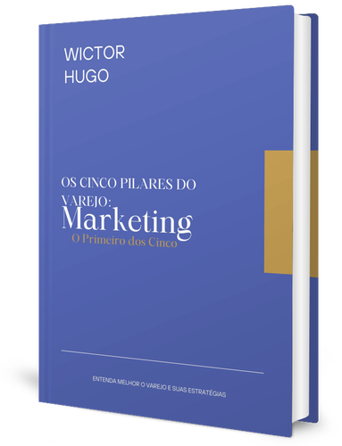 Os Cinco Pilares do Varejo- Marketing - Wictor Hugo Ferreira Barbo...