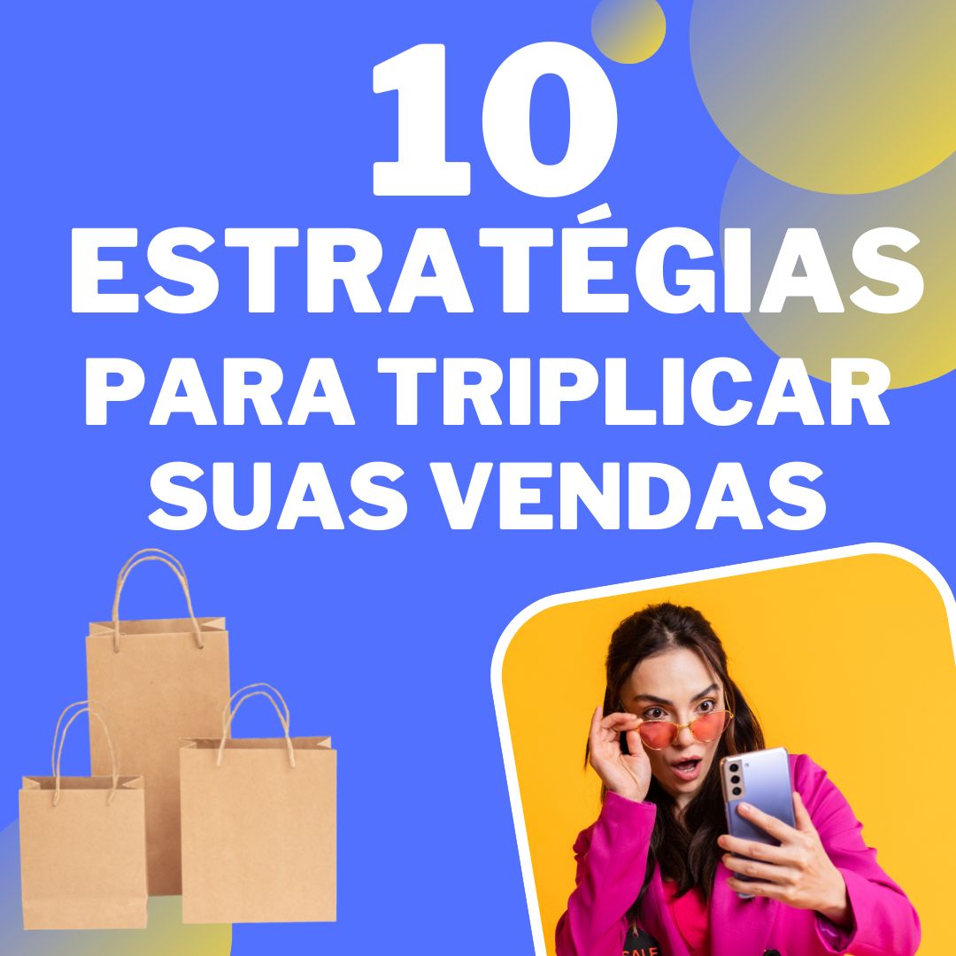 10 Estratégias para Triplicar suas Vendas - Just Do It - ICS Digit...