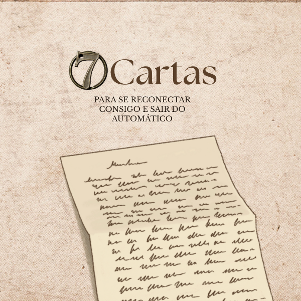 7 Cartas para se reconectar consigo e sair do automático