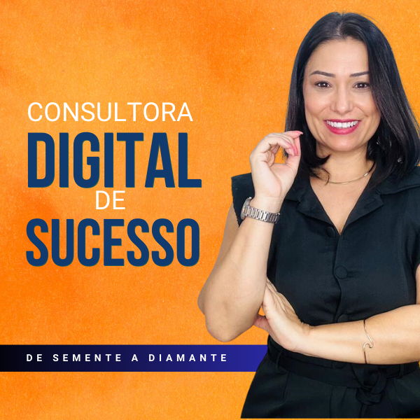 Consultora Digital - Da semente a Diamante - Neide Carvalho | Hotmart