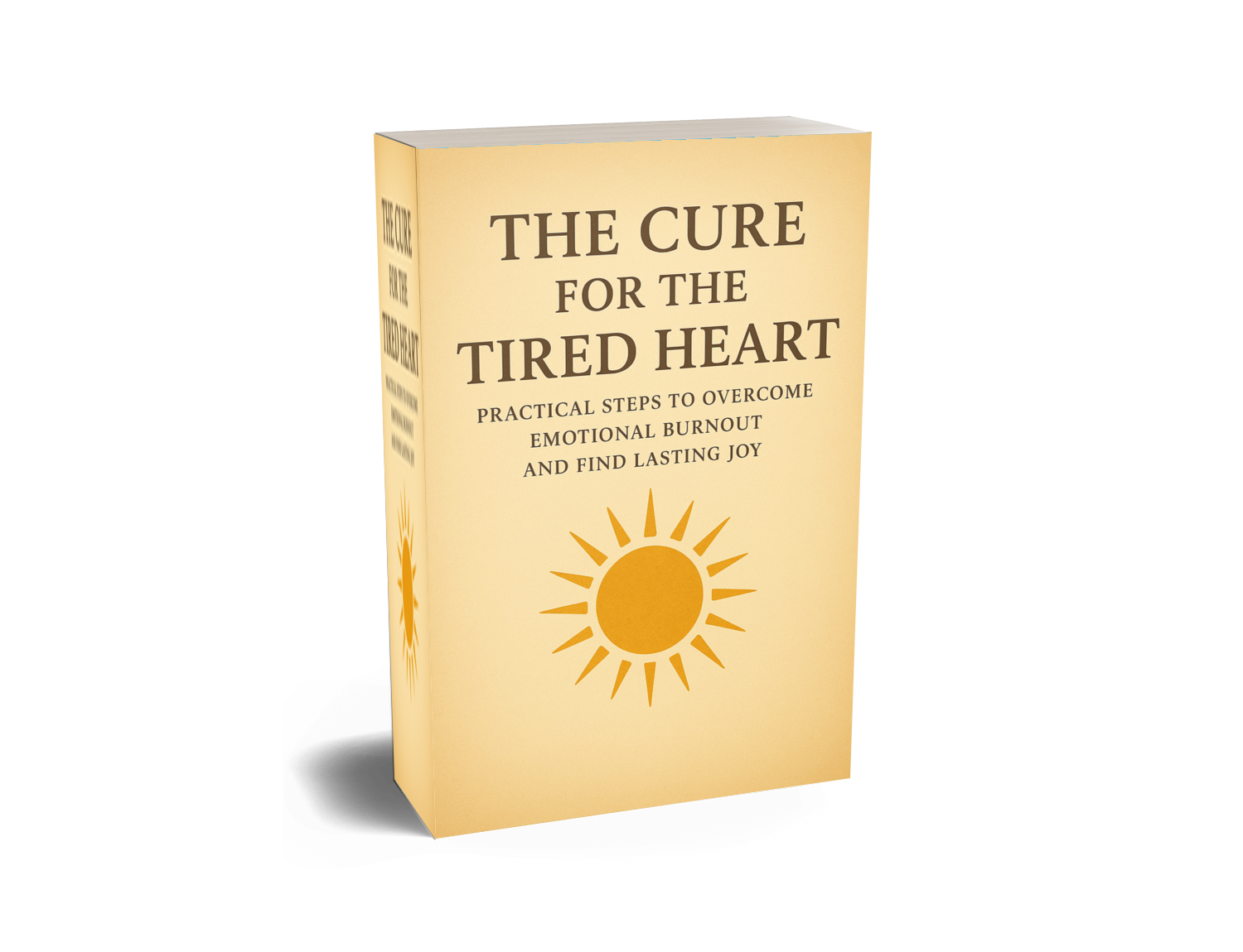 The Cure for the Tired Heart – Practical Steps to Overcome Emotiona...
