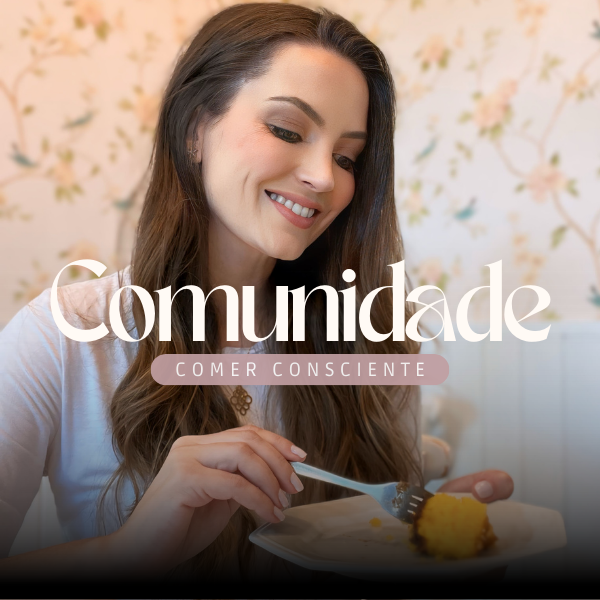 Comunidade Comer Consciente - Gabriela Trevisan de Barros | Hotmart