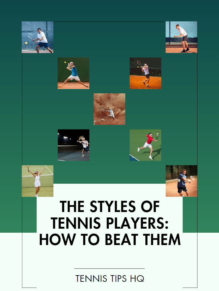 The Styles of Tennis Players: How to beat them - Tennis Tips HQ | H...