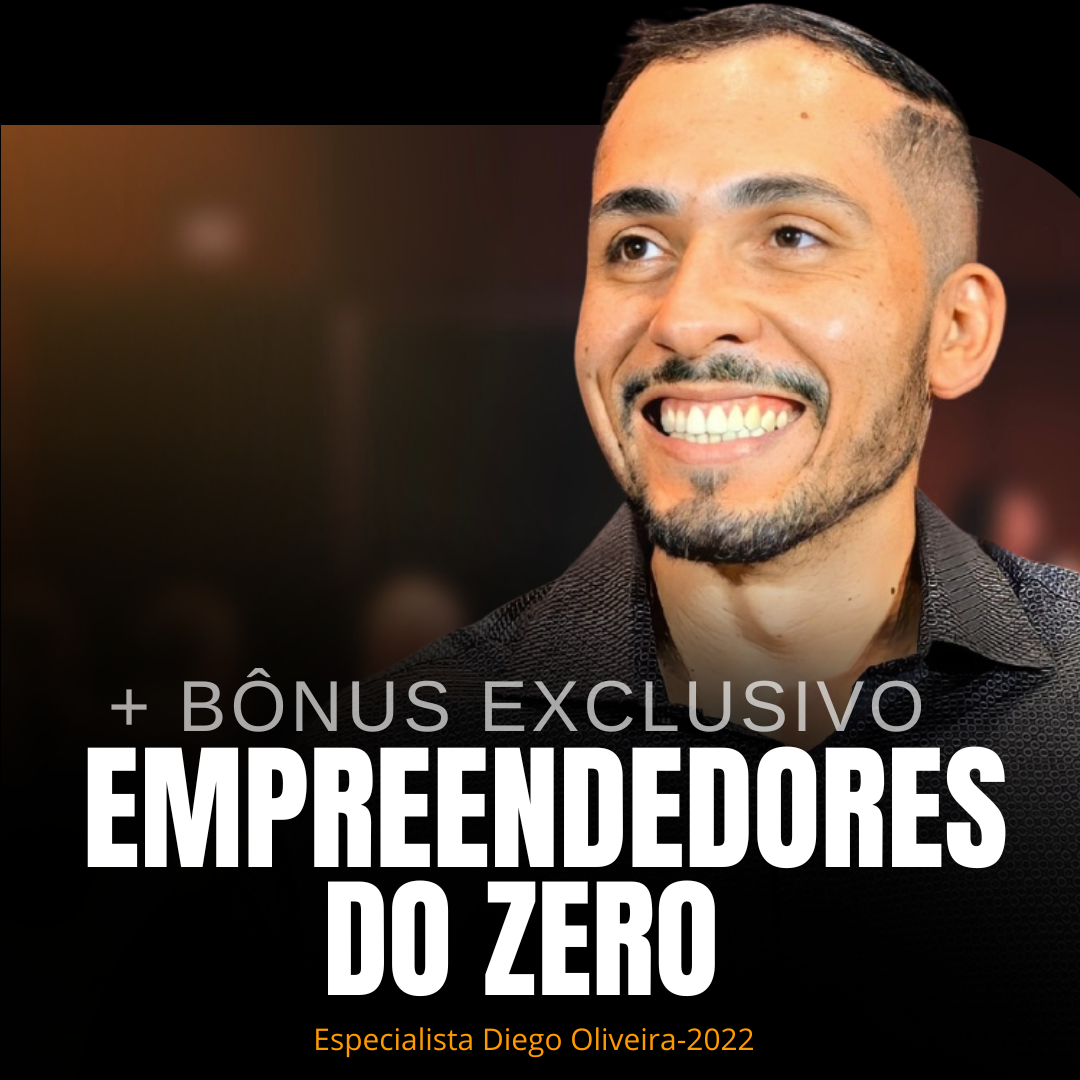 Empreendedores Do Zero - Diego Oliveira | Hotmart