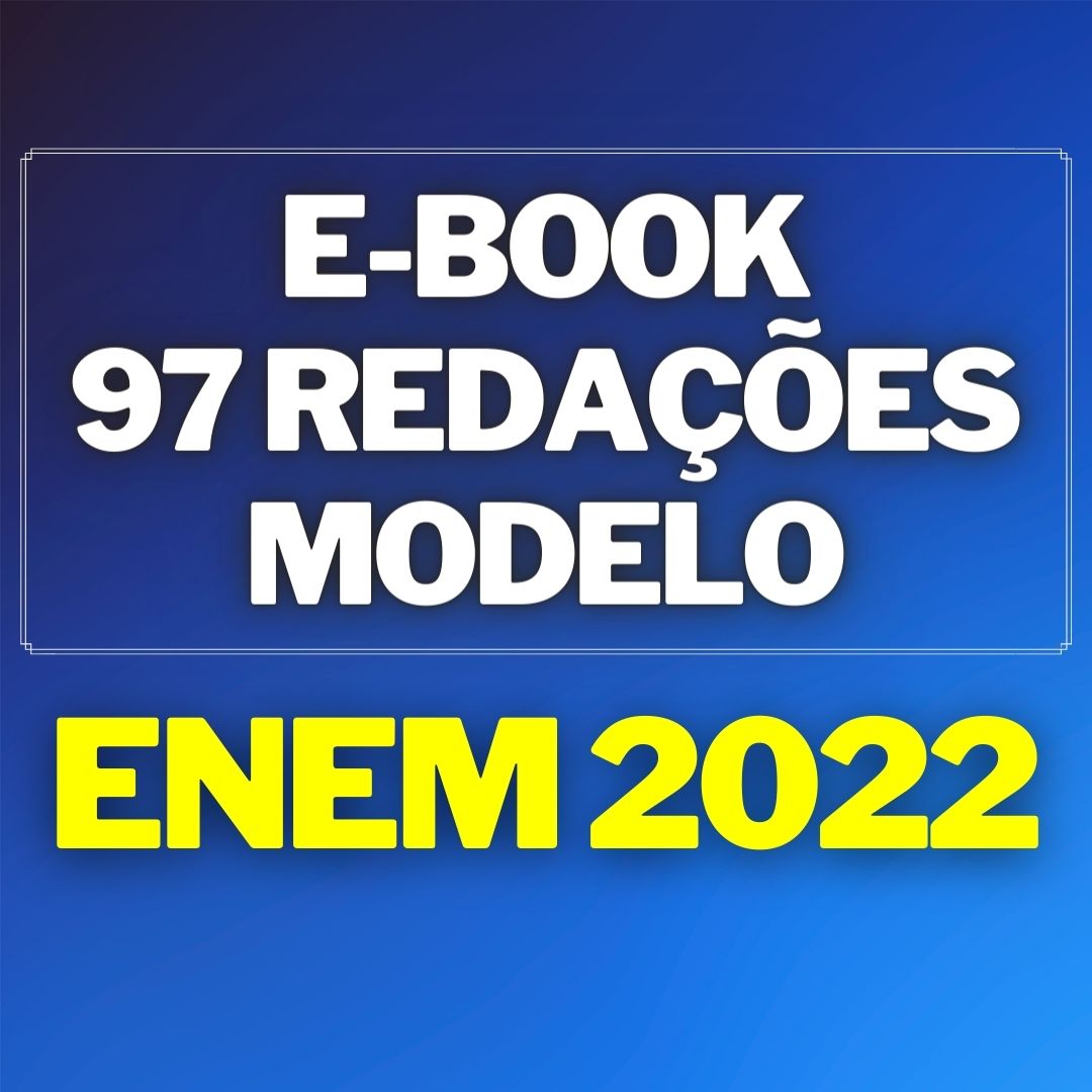 E-BOOK 97 REDAÇÕES MODELO ENEM