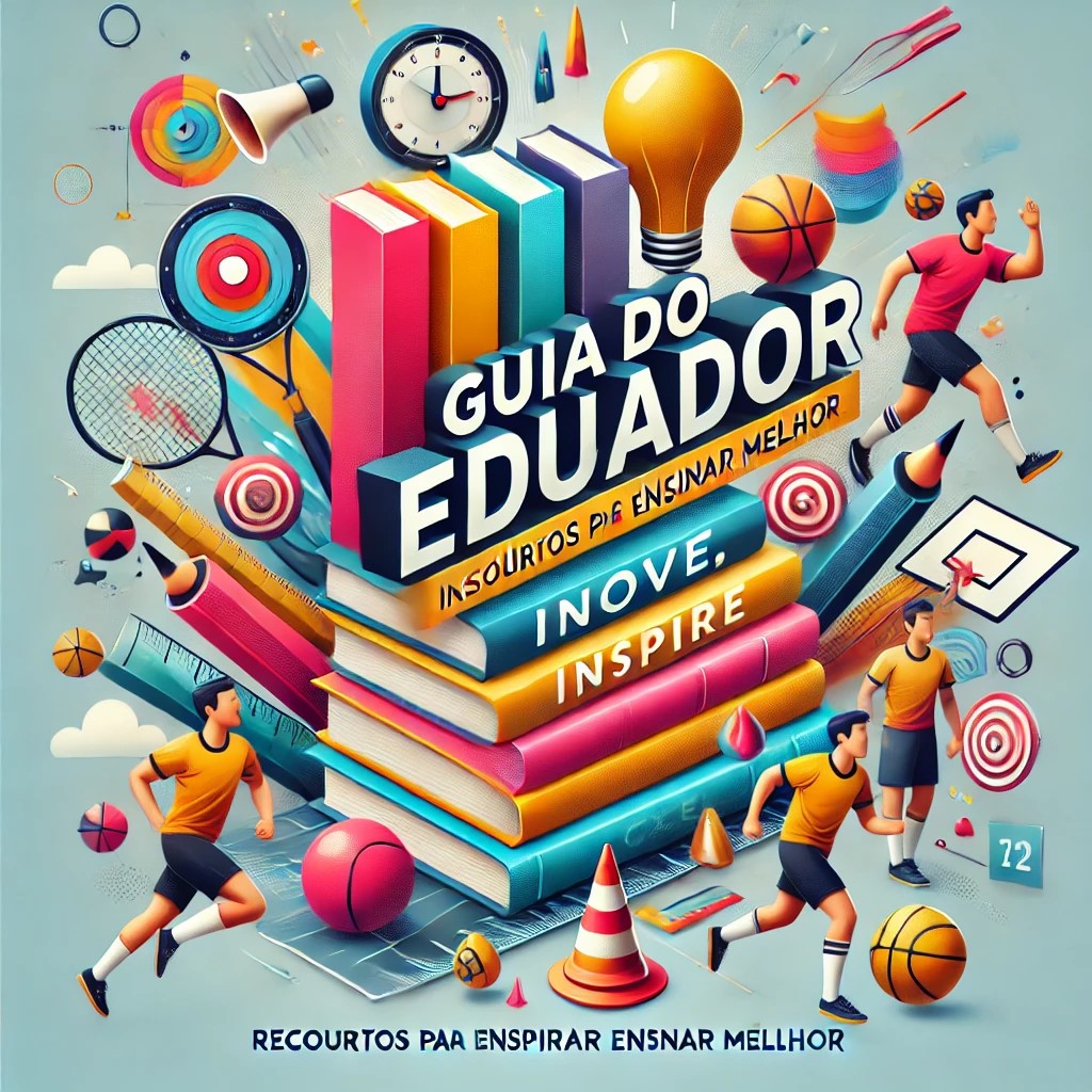 Guia do Educador: Recursos para Inspirar e Ensinar Melhor