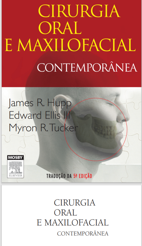 Cirurgia Oral e Maxilofacial Contemporânea - 5 Ed. Hupp - Isabela B...